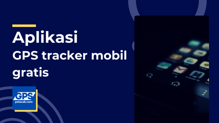 Keunggulan dan Kelemahan Antara Aplikasi GPS Tracker Mobil Gratis ...